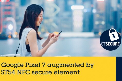 ST·탈레스, 구글 픽셀 7 스마트폰 비접촉식 편의기능 강화 - e4ds 뉴스