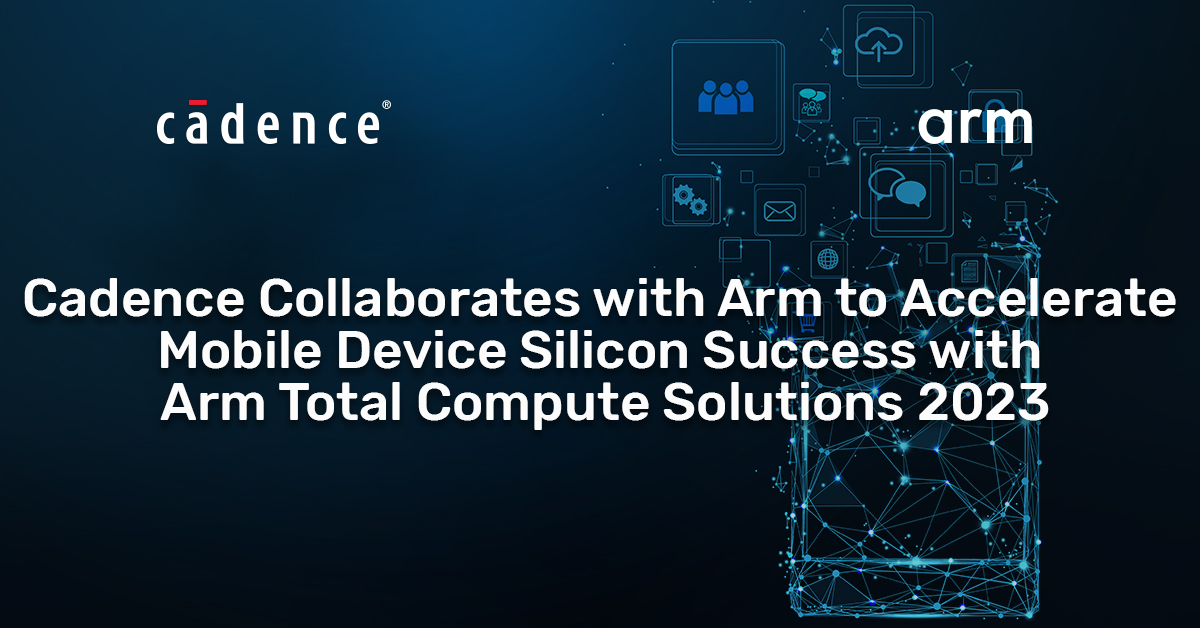 케이던스, ARM TCS23 활용 모바일 칩 테이프아웃 신속 경로 제공 - e4ds 뉴스
