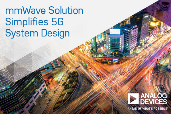 ADI, mmWave 5G 네트워크 인프라 지원 솔루션 출시 - e4ds news