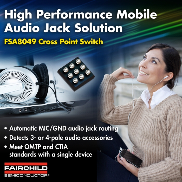 단일 제품으로 OMTP와 CTIA의 표준을 만족 하는 페어차일드 반도체의 오디오 잭 감지 스위치 - e4ds 뉴스